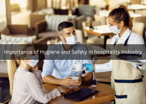 Importance of Hygiene and Safety in Hospitality Industry